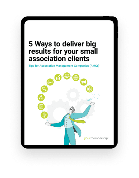5 tips to deliver big results for your small association clients.